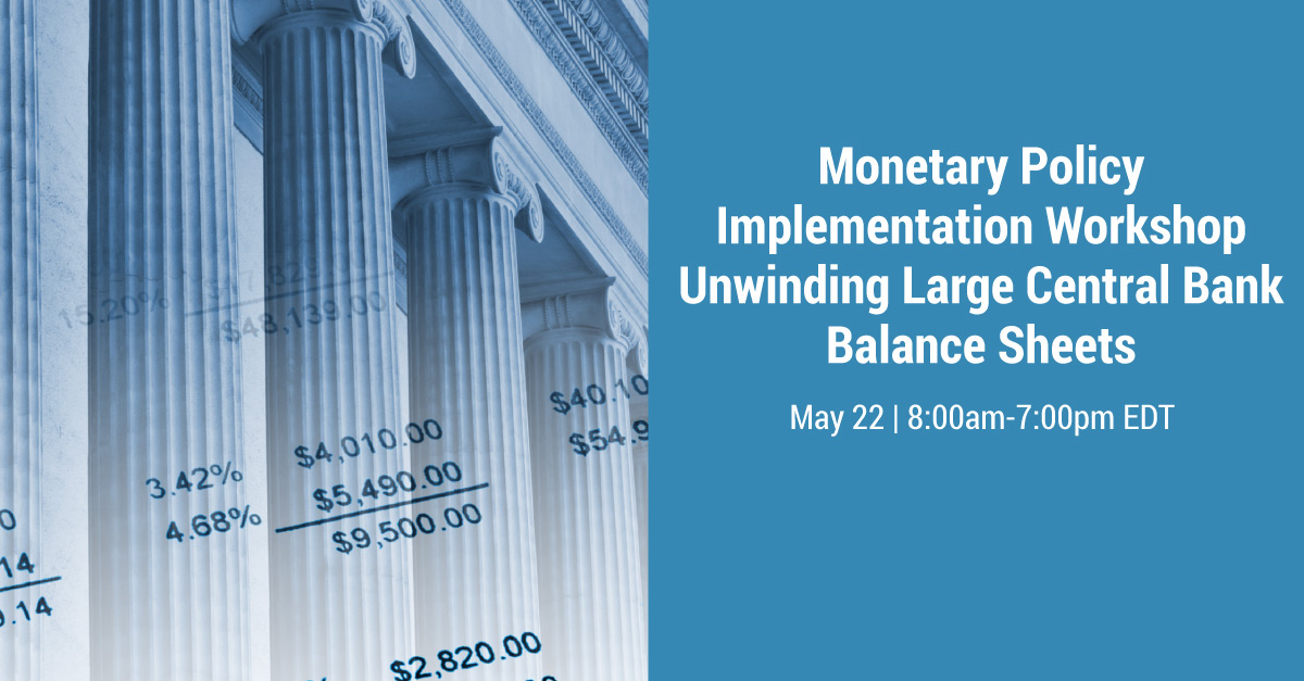 Monetary Policy Implementation Workshop: Unwinding Large Central Bank ...