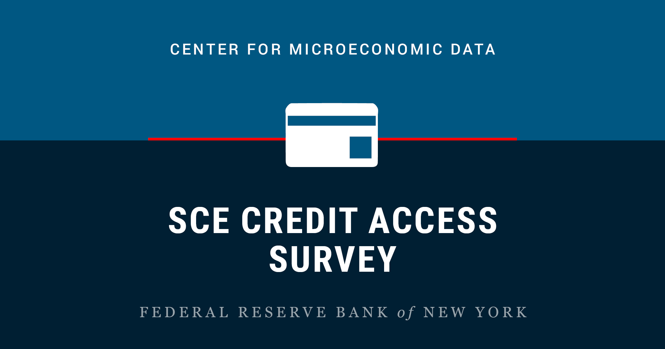 SCE Credit Access Survey - FEDERAL RESERVE BANK of NEW YORK